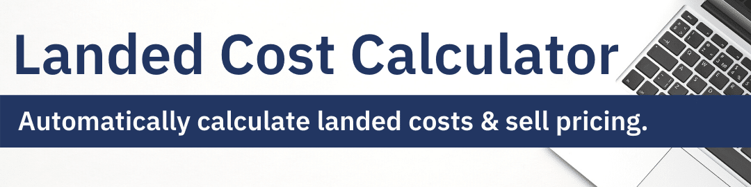 How to Calculate the Landed Cost of Imported Products | IncoDocs