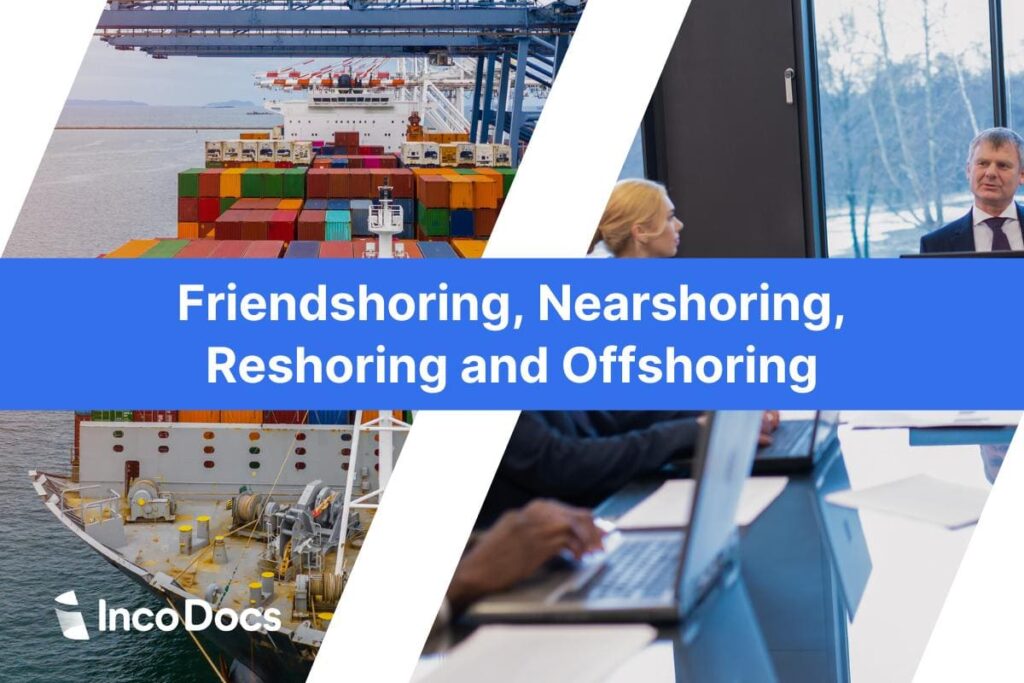 What is Friendshoring, Nearshoring, Reshoring and Offshoring | IncoDocs